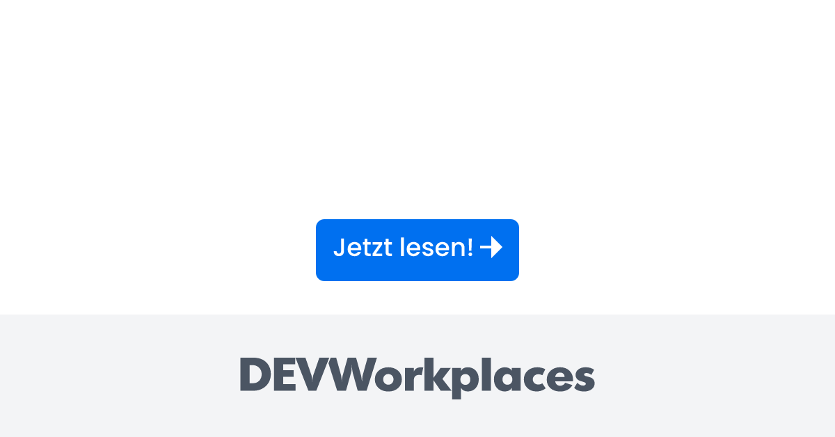 Die Wichtigkeit von Arbeitgeberauszeichnungen für die IT und Developer Community - DEVworkplaces.com